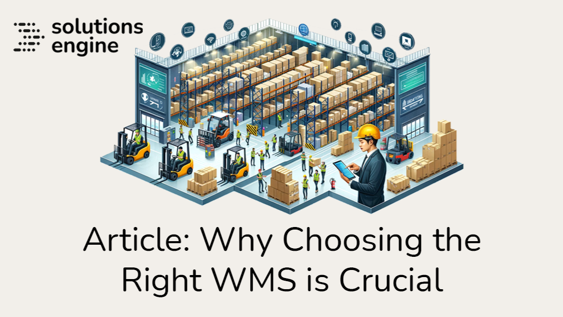 Why Choosing the Right Warehouse Management System (WMS) is Crucial - Solutions Engine